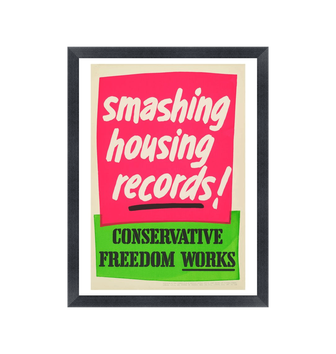 "Smashing Housing Records! Conservative Freedom Works" Campaign Poster ...