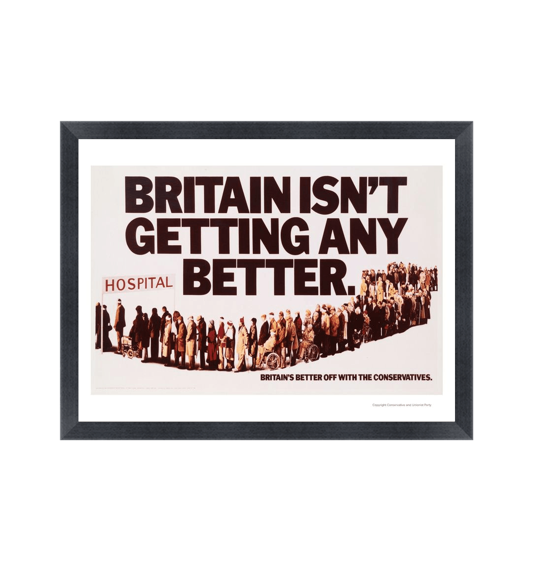 "Britain isn't getting any better" Campaign Poster - 1979 Edition – The ...
