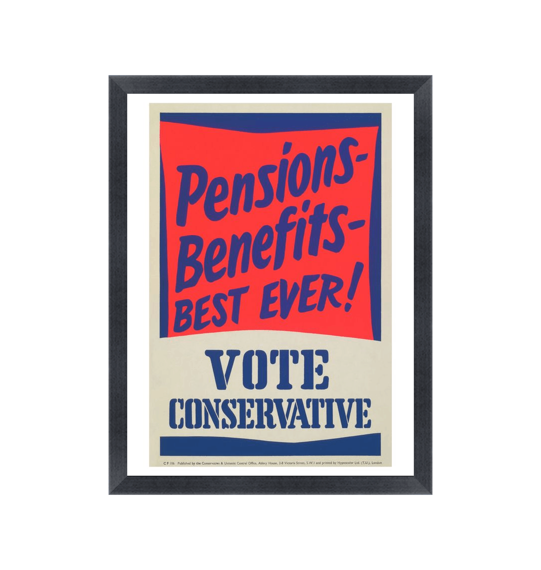 "Pensions – Benefits – BEST EVER!" Campaign Poster – 1955 Edition – The ...